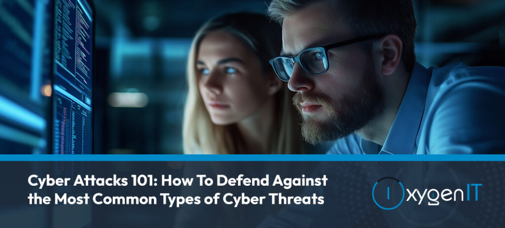 Cyber Attacks: Explore Common Types of Cyber Threats